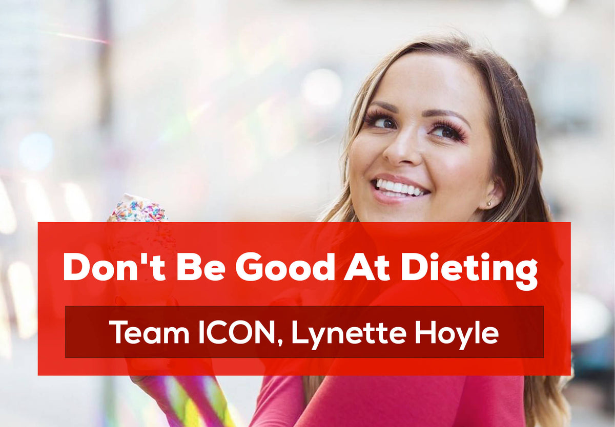 Don't Be Good At Dieting by Lynette Hoyle – ICON Meals