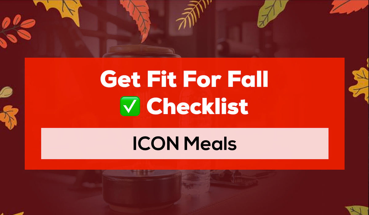 Get Fit For Fall Checklist – ICON Meals