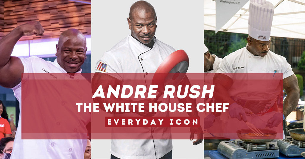 Andre Rush: The White House Chef | Everyday ICON – ICON Meals
